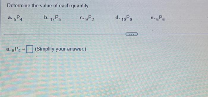 Solved Determine the value of each quantity. a. 5P4 b. 17P5 | Chegg.com