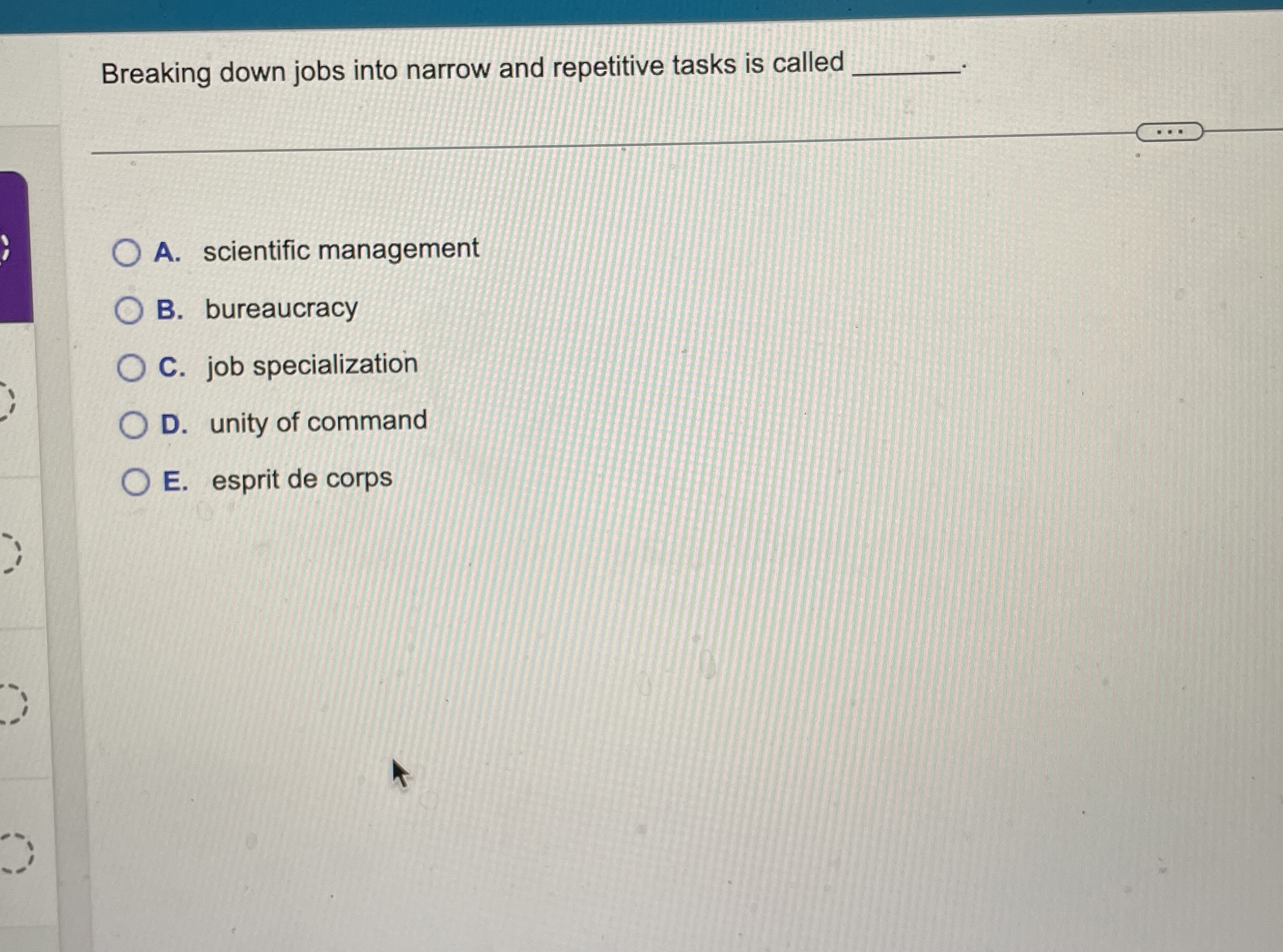 Solved Breaking down jobs into narrow and repetitive tasks | Chegg.com