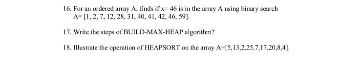 Solved 16. For an ordered array A, finds if x=46 is in the | Chegg.com