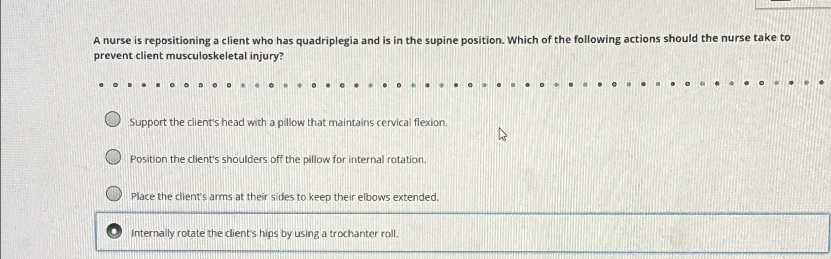 Solved A nurse is repositioning a client who has | Chegg.com
