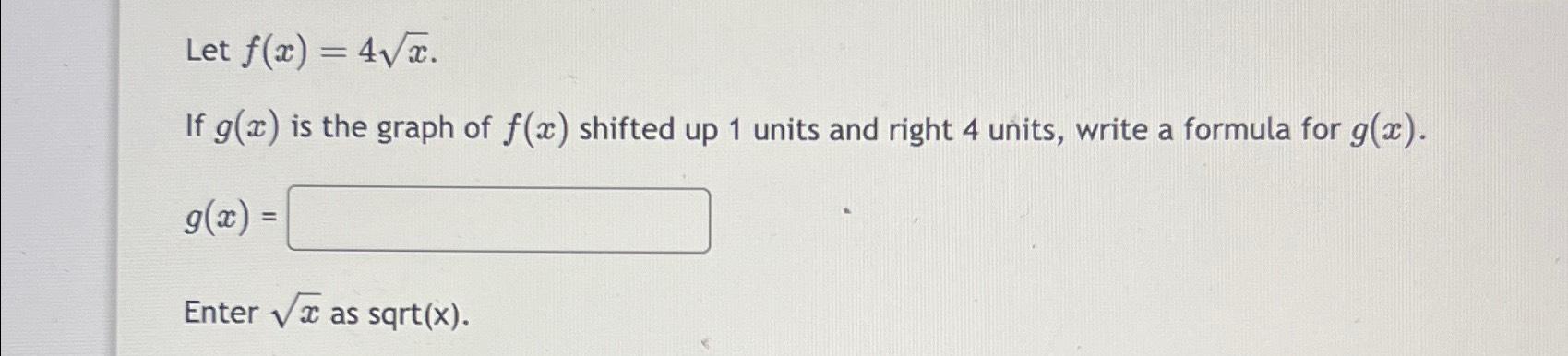 Solved Let f(x)=4x2.If g(x) ﻿is the graph of f(x) ﻿shifted | Chegg.com