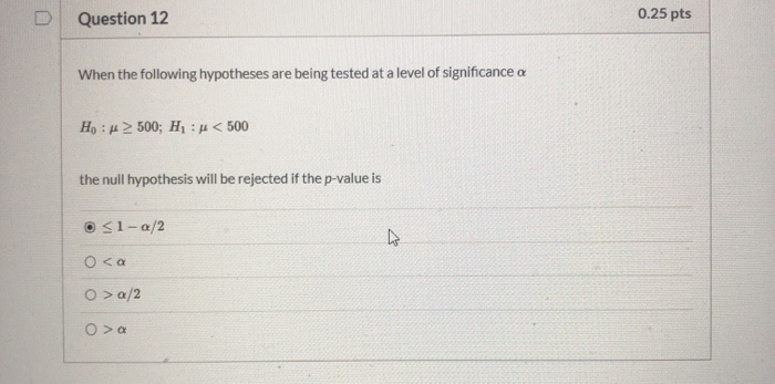 Solved Question 12 0.25 pts When the following hypotheses | Chegg.com