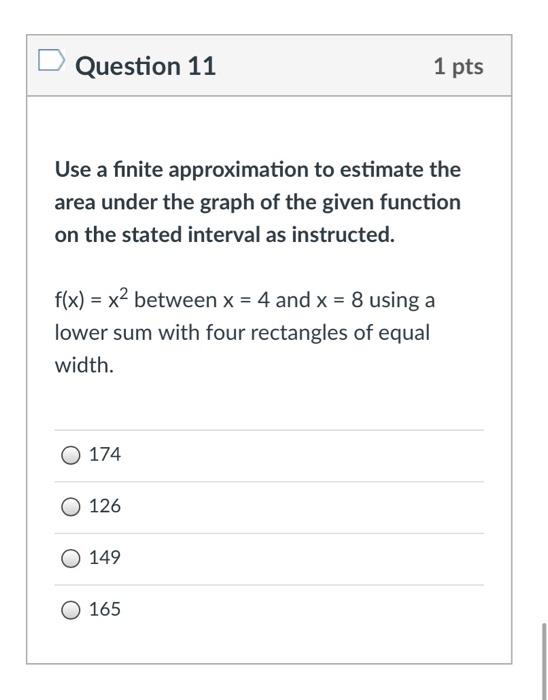 Solved Use A Finite Approximation To Estimate The Area Under