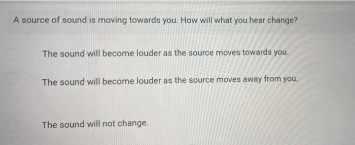 Solved A source of sound is moving towards you. How will | Chegg.com