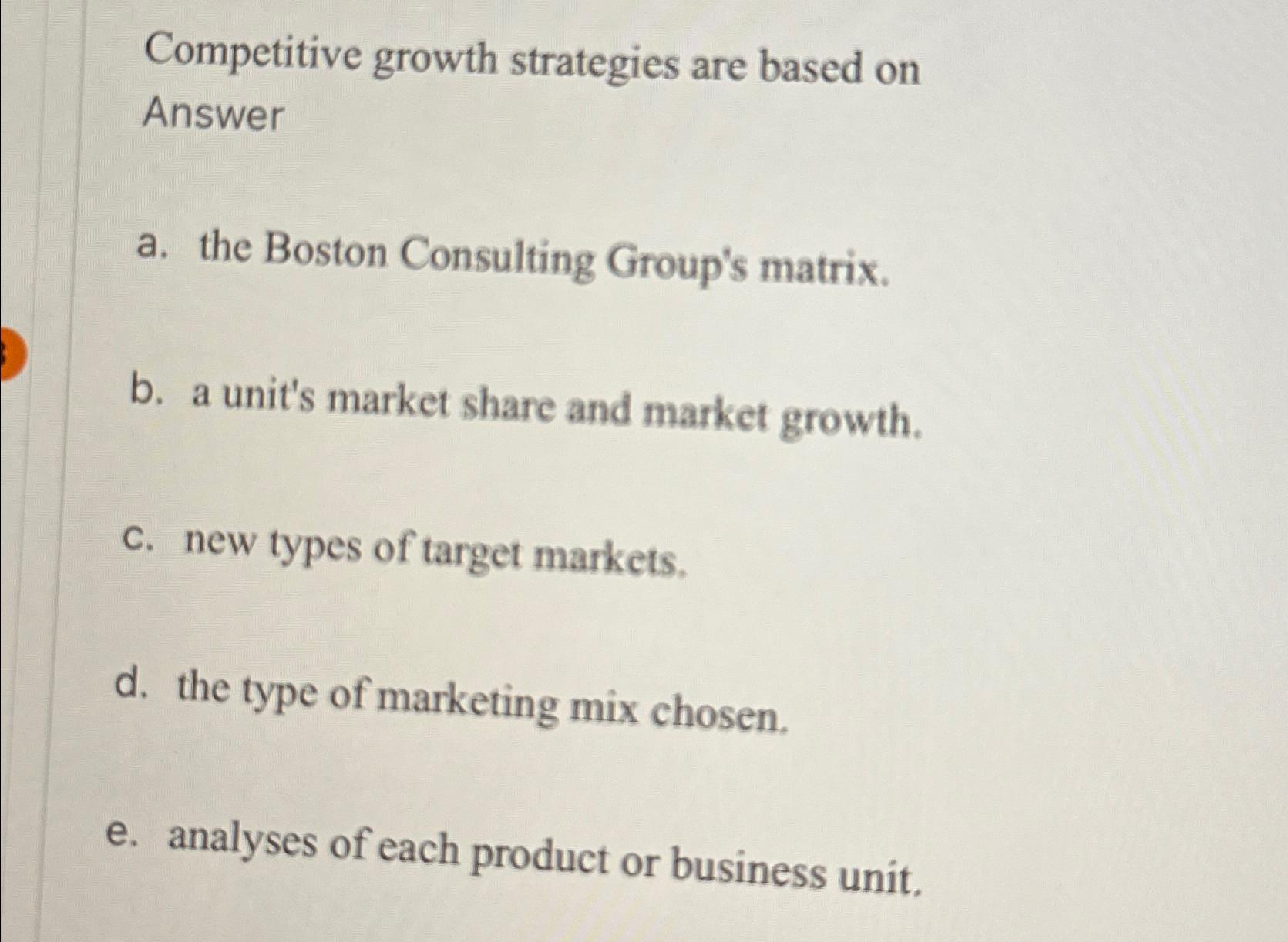 Solved Competitive growth strategies are based on Answera. | Chegg.com