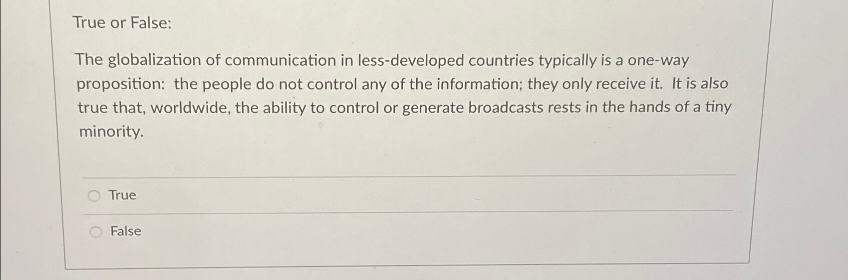Solved True or False:The globalization of communication in | Chegg.com