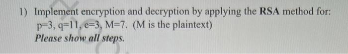 Solved 1 Implement Encryption And Decryption By Applying 9984