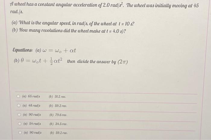 Solved A wheel has a constant angular acceleration of 2.0 | Chegg.com
