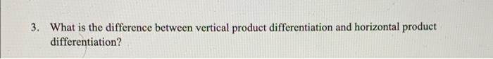 Solved 3. What is the difference between vertical product | Chegg.com