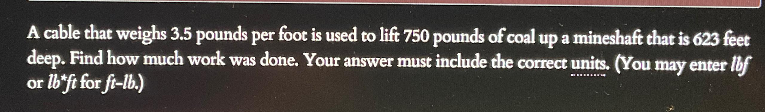 Solved A cable that weighs 3.5 ﻿pounds per foot is used to | Chegg.com