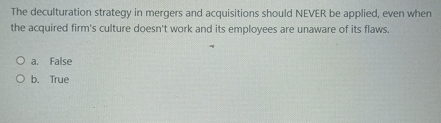 Solved The deculturation strategy in mergers and | Chegg.com
