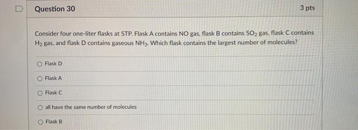 Solved D Question 30 3 pts Consider four one-liter flasks at | Chegg.com