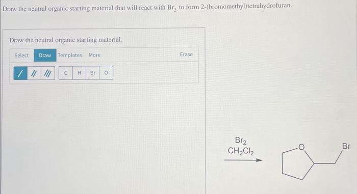 Solved Draw the neutral organic starting material that will | Chegg.com