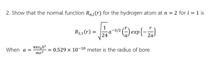 Solved 2. Show that the normal function Rn,l(r) for the | Chegg.com