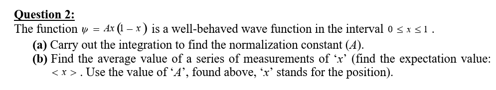 Question 2:The function ψ=Ax(1-x) ﻿is a well-behaved | Chegg.com