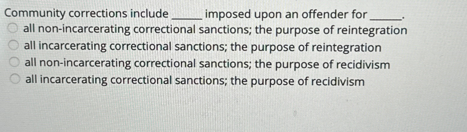 Solved Community corrections include imposed upon an | Chegg.com
