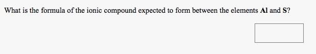 Solved What is the formula of the ionic compound expected to | Chegg.com