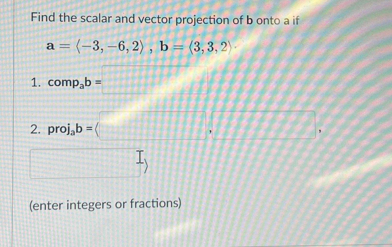 Solved Find the scalar and vector projection of b ﻿onto a | Chegg.com