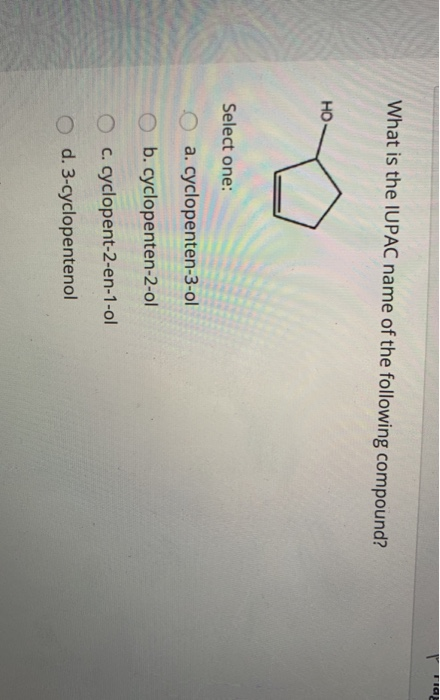 Solved What is the IUPAC name of the following compound? | Chegg.com