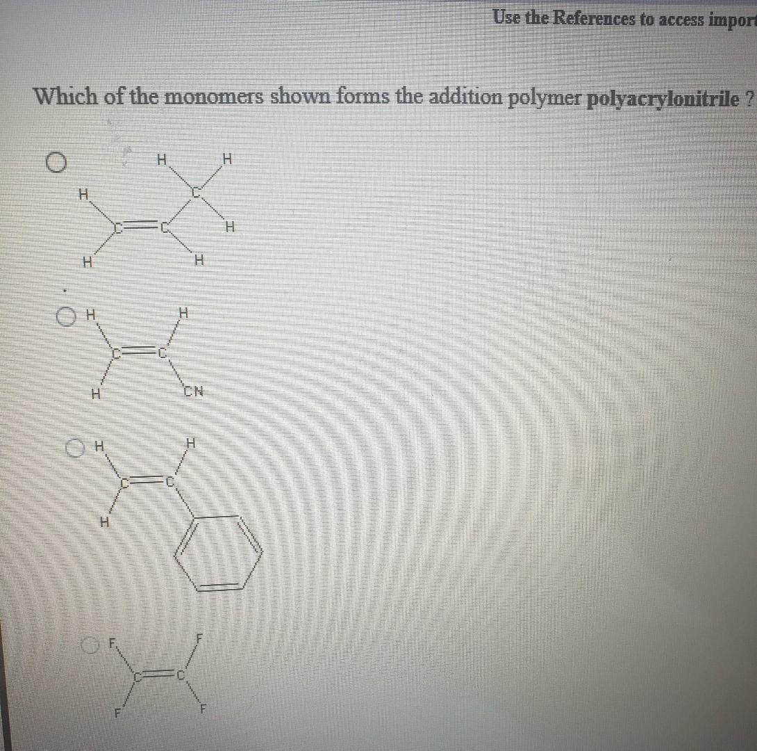 Solved Which of the monomers listed forms the addition | Chegg.com