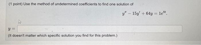 Solved (1 point) Use the method of undetermined coefficients | Chegg.com