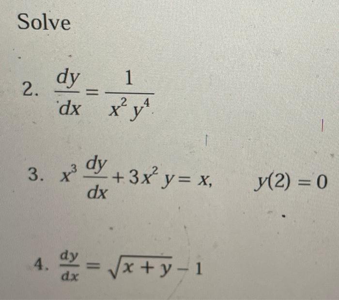 Solved Solve 2. dxdy=x2y41 3. x3dxdy+3x2y=x,y(2)=0 4. | Chegg.com
