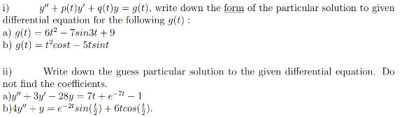 Solved i) 7" + p(t)y' +t)y = g(t), write down the form of | Chegg.com