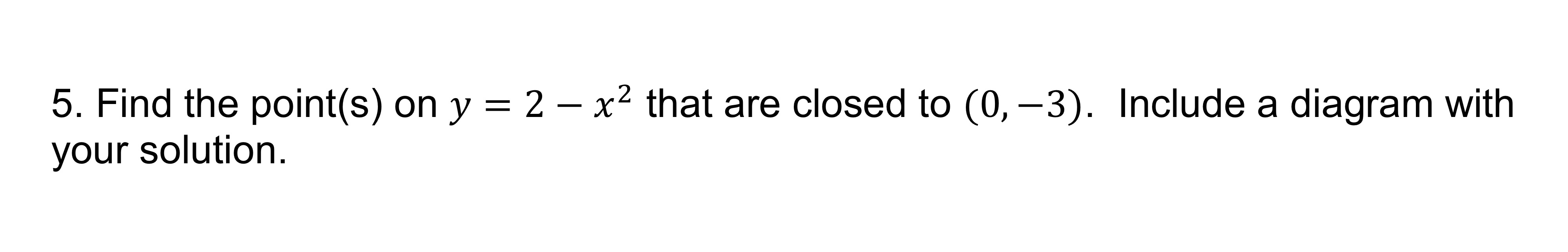 Solved Find the point(s) ﻿on y=2-x2 ﻿that are closed to | Chegg.com