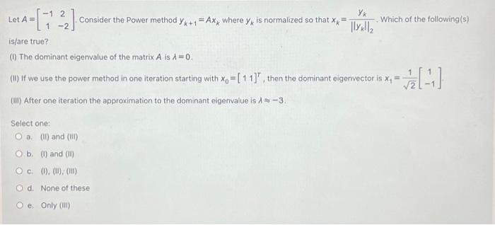 Solved Let A=[−112−2]. Consider the Power method yk+1=Axk | Chegg.com