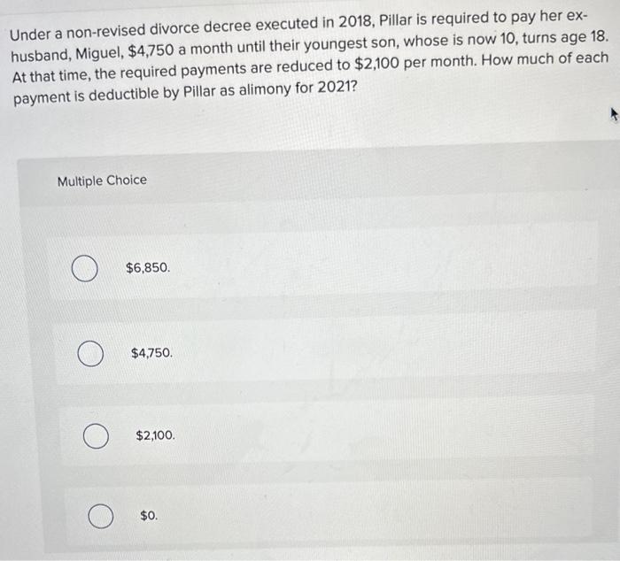 Solved Under a non-revised divorce decree executed in 2018, | Chegg.com