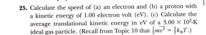 Solved 25. Calculate the speed of (a) an electron and (b) a | Chegg.com
