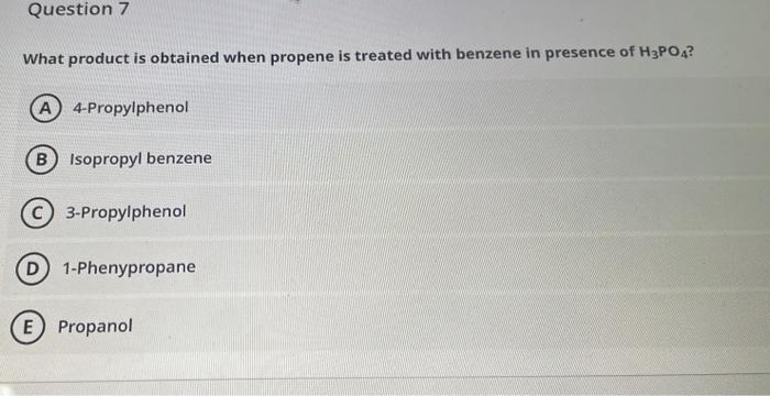 Solved Question 7 What product is obtained when propene is | Chegg.com
