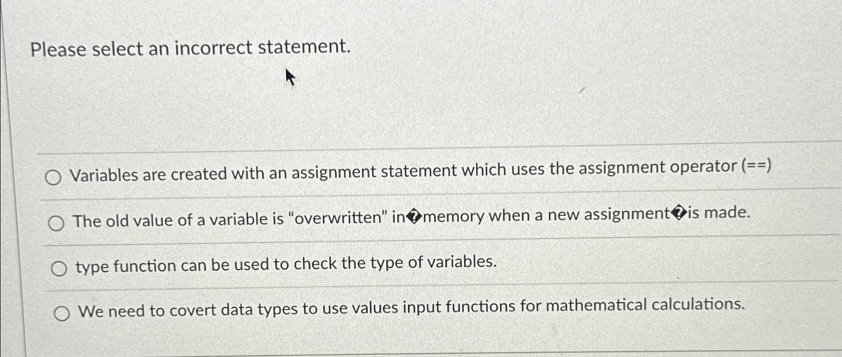 Solved Please select an incorrect statement.Variables are | Chegg.com