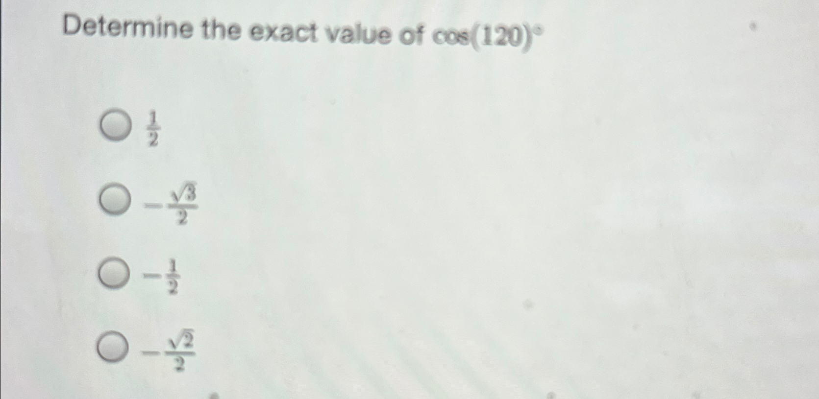 Solved Determine the exact value of cos(120)°12-322-12-222 | Chegg.com