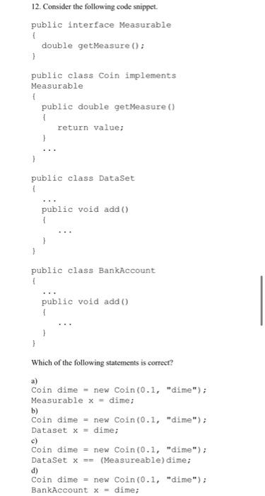 Solved 12. Consider the following code snippet. public | Chegg.com