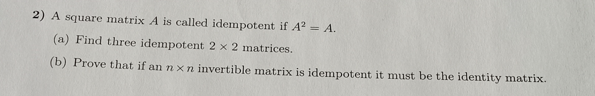 Solved A square matrix A ﻿is called idempotent if A2=A.(a) | Chegg.com