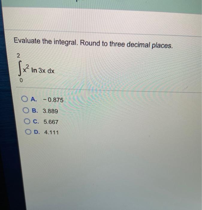 Solved Evaluate the integral. Round to three decimal places. | Chegg.com