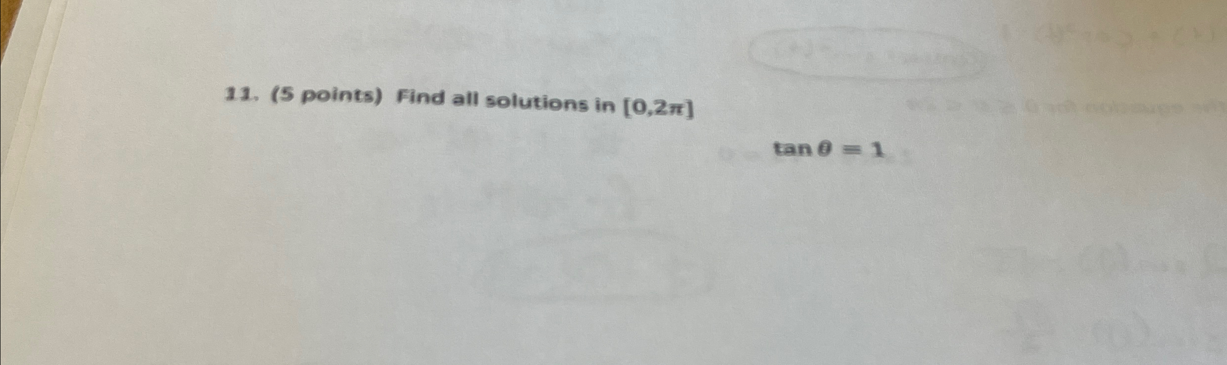 Solved (5 ﻿points) ﻿Find all solutions in 0,2πtanθ=1 | Chegg.com