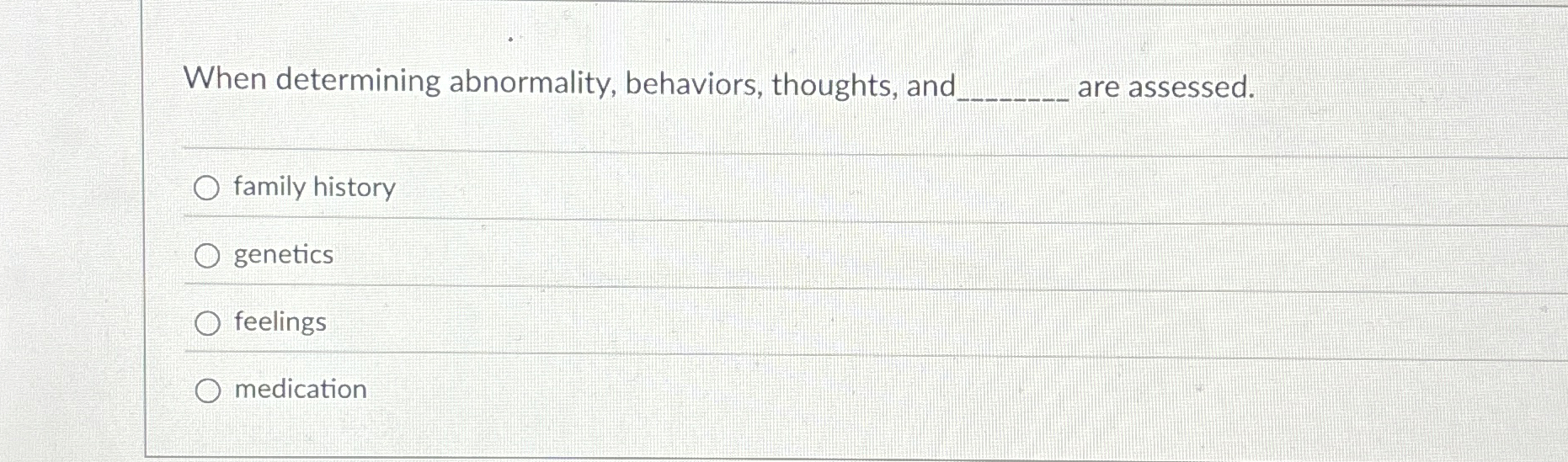Solved When determining abnormality, behaviors, thoughts, | Chegg.com