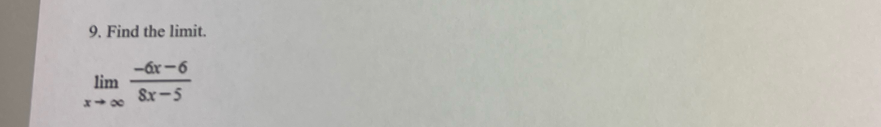 Solved Find the limit.limx→∞-6x-68x-5 | Chegg.com