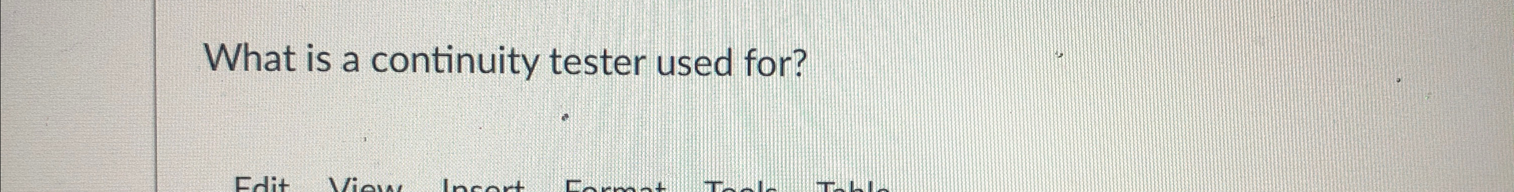 Solved What is a continuity tester used for? | Chegg.com