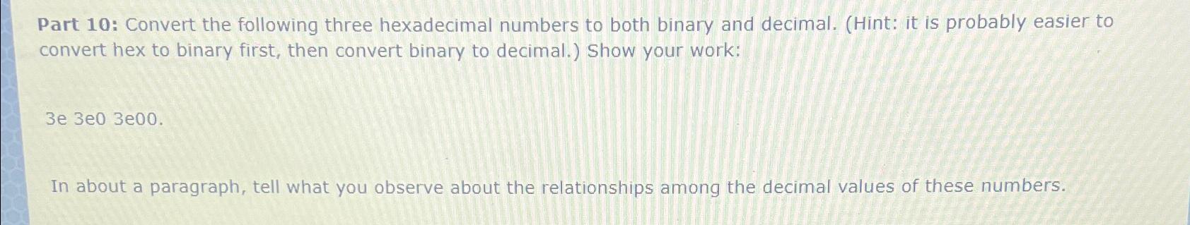 Solved Part 10: Convert the following three hexadecimal | Chegg.com