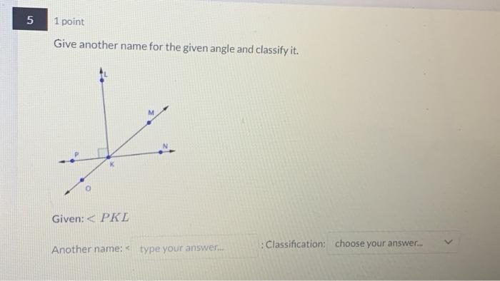 Solved Give another name for the given angle and classify | Chegg.com