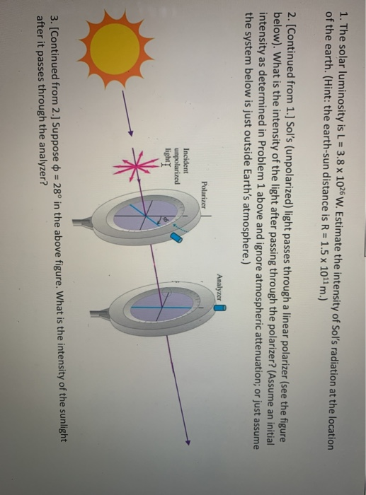 Solved 1. The solar luminosity is L = 3.8 x 1026 W. Estimate | Chegg.com