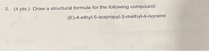 Solved 3. (4 pts.) Draw a structural formula for the | Chegg.com