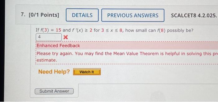 Solved If f(3)=15 and f′(x)≥2 for 3≤x≤8, how small can f(8) | Chegg.com