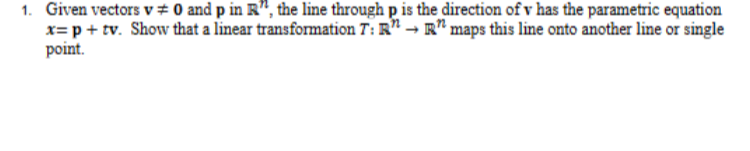Solved Given vectors v≠0 ﻿and p ﻿in Rn, ﻿the line through p | Chegg.com
