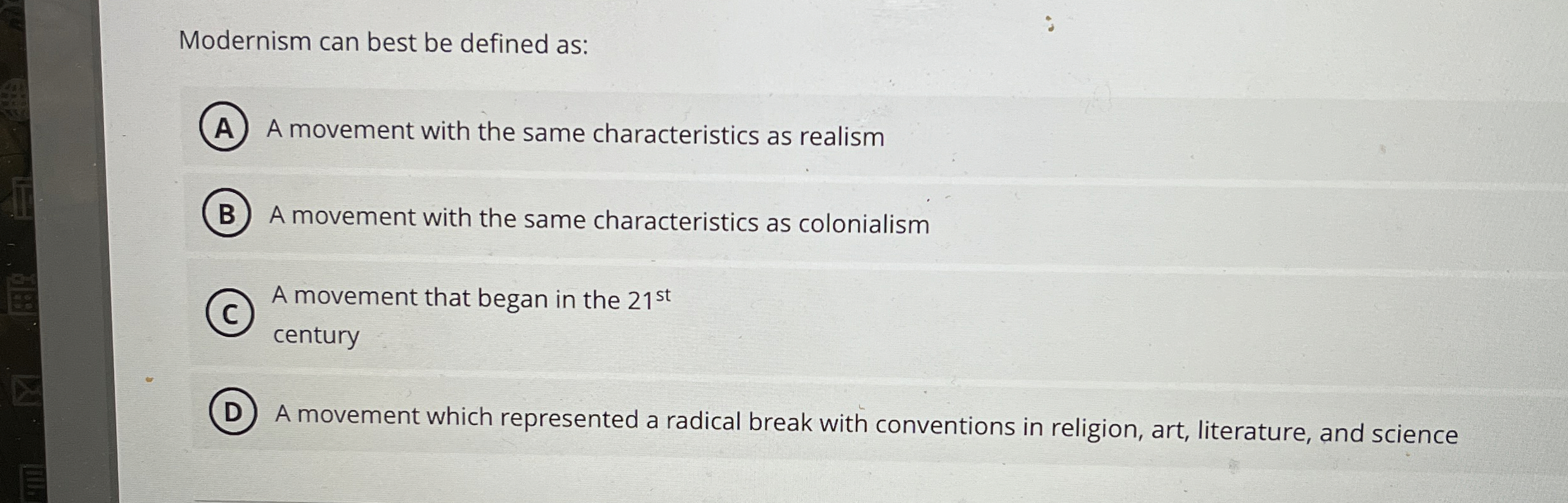 Solved Modernism can best be defined as:A movement with the | Chegg.com