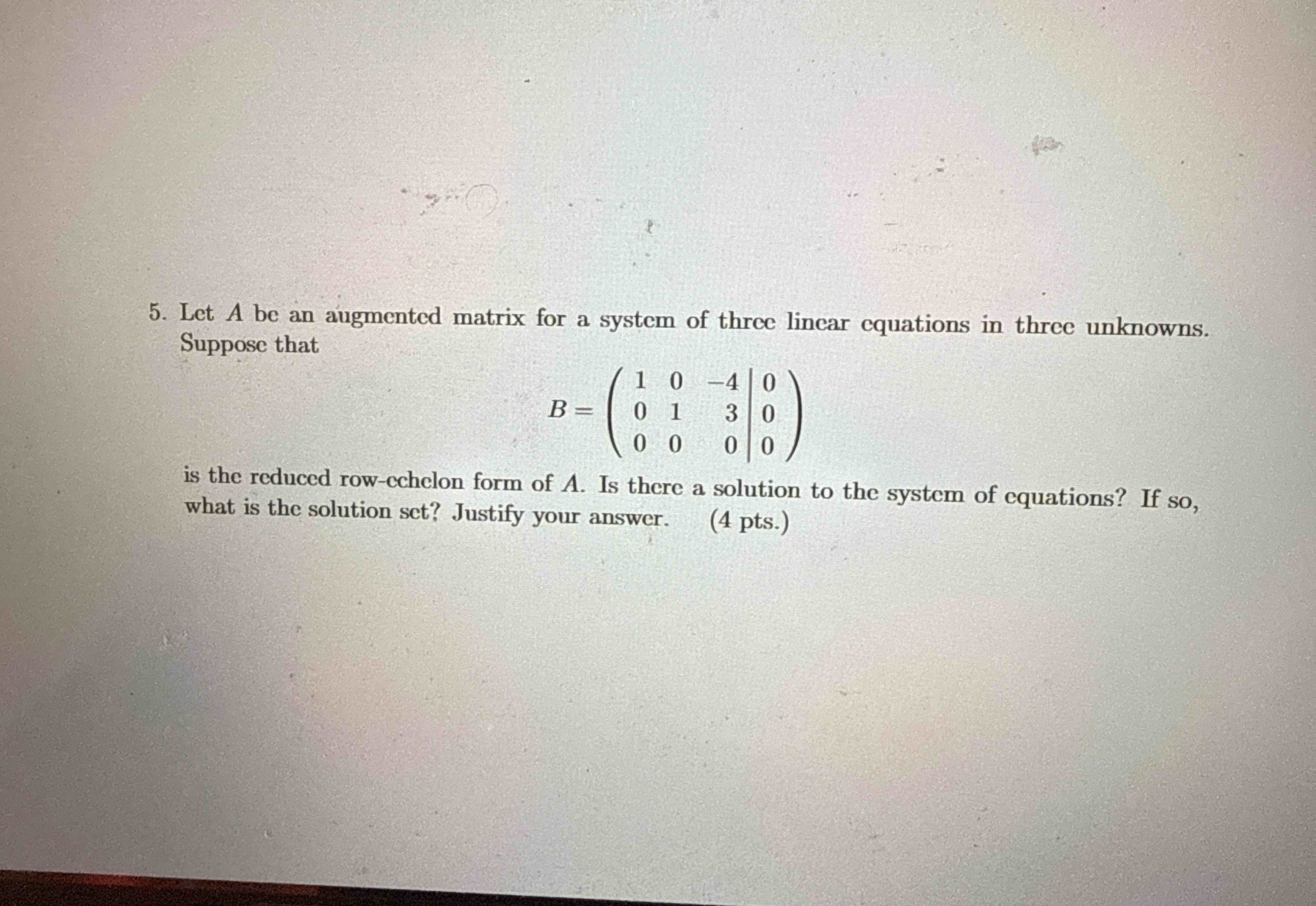 Solved Let A be an ﻿augmented matrix for a system of ﻿three | Chegg.com