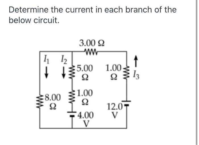 Solved Determine the current in each branch of the below | Chegg.com